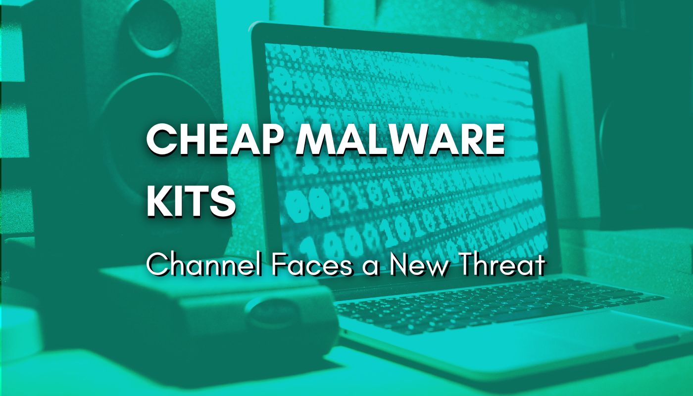 Cheap Malware Kits - Channel faces a new threat - Cameo